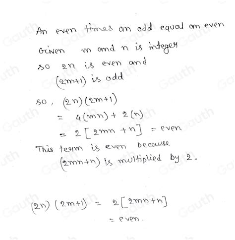 Solved: Prove: An even times an odd equals an even. (2n)(2m+1)=[?]mn+[ ]n =2( ]mn+[ ]n) =even [Math]