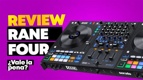 RANE FOUR TODO Lo Que Debes Saber YouTube