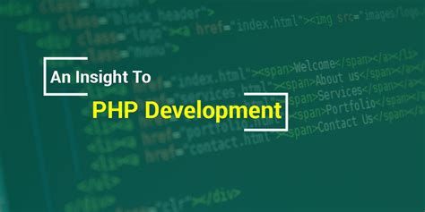 An Insight To Php Development Php Development Is Most Popular To By