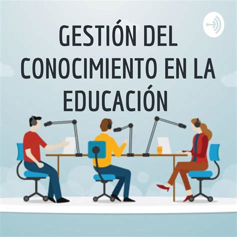 GESTIÓN DEL CONOCIMIENTO EN LA EDUCACIÓN Podcast oscar buitrago
