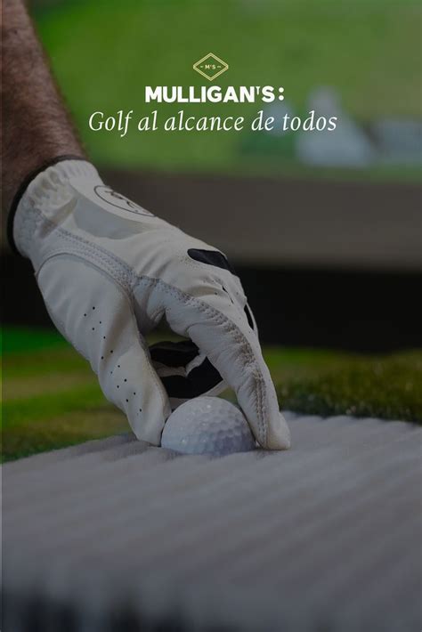 Mulligans Golf Al Alcance De Todos Golf Hacer Deporte Deporte