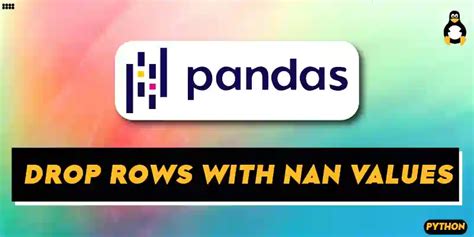 Drop Rows Having Nan Values In A Column Pandas Printable Forms Free Online