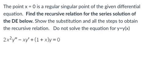solved the point x 0 is a regular singular point of the