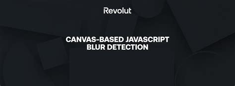 Revolut On Linkedin Canvas Based Javascript Blur Detection