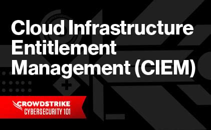 Cloud Infrastructure Entitlement Management CIEM CrowdStrike