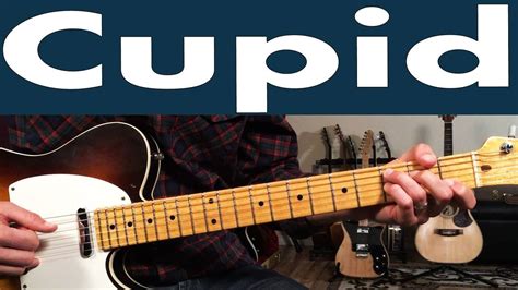 How To Play Cupid On Guitar Sam Cooke Guitar Lesson Tutorial