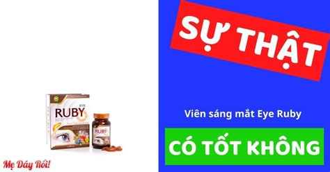 Thuốc Eye Ruby Là Gì Giúp Sáng Mắt Có Tốt Không Bán ở đâu Giá Bao Nhiêu Thành Phần Cách