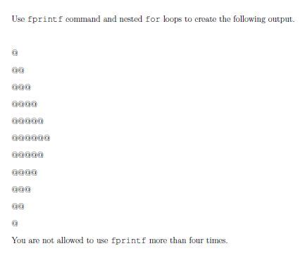 Solved Use Fprintf Command And Nested For Loops To Create Chegg