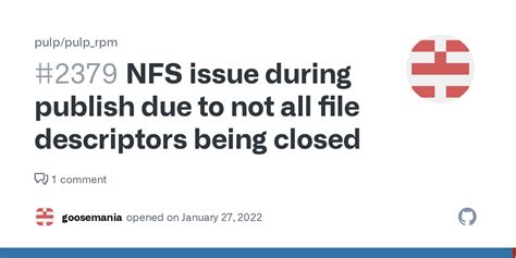 Nfs Issue During Publish Due To Not All File Descriptors Being Closed
