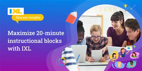Maximize 20 Minute Instructional Blocks With Ixl Ixl Official Blog