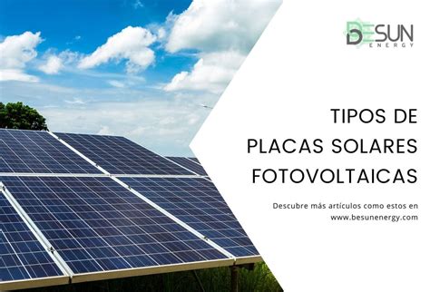 Tipos De Placas Solares Fotovoltaicas Besun Energy