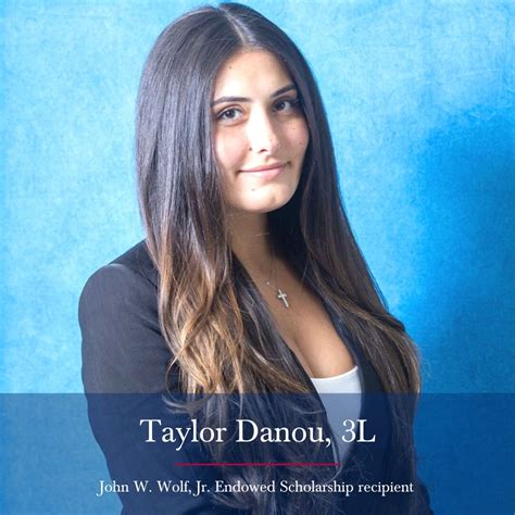 Congrats To Taylor Danou 3l For Receiving The John W Wolf Jr Endowed Scholarship