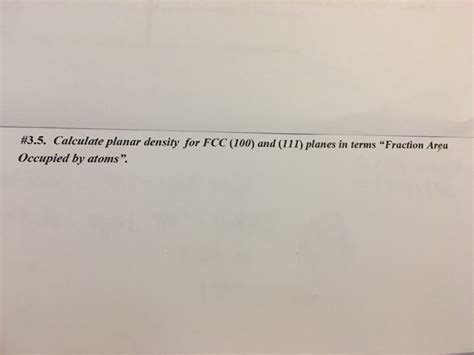 Solved Calculate Planar Density For Fcc 100 And 111