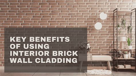 Timeless Appeal Interior Brick Wall Cladding Ideas For Every Space