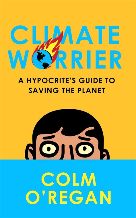 Climate Worrier By Colm ORegan Goodreads