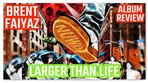 Brent Faiyaz Larger Than Life Album Review Youtube