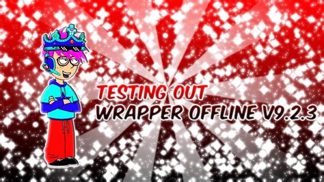 Testing Out Wrapper Offline V9 2 3 Youtube