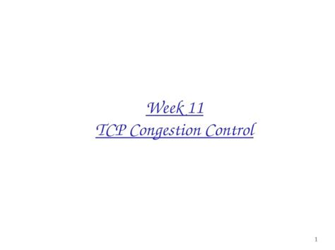 Ppt 1 Week 11 Tcp Congestion Control 2 Principles Of Congestion