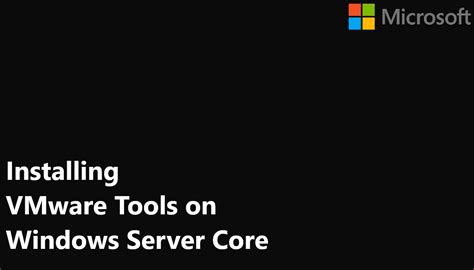 Installing VMware Tools On Windows Server Core Know IT Like Pro