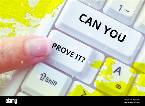 Handwriting Text Can You Prove It Word Written On Asking Someone For Evidence Or Approval Court