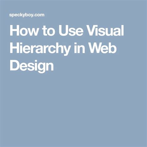 how to use visual hierarchy in web design visual hierarchy web design hierarchy