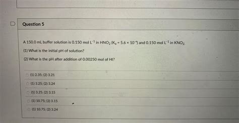 Solved A 150 0 ML Buffer Solution Is 0 150 Mol L1 In HNO2 Chegg Com