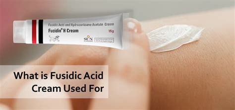 What Is Fusidic Acid Cream Used For