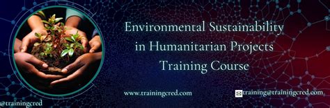 Environmental Sustainability In Humanitarian Projects Course
