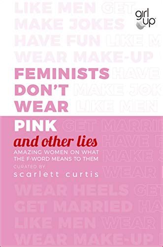 Feminists Dont Wear Pink Export Scarlett Curtis 9780241364451 Amazon