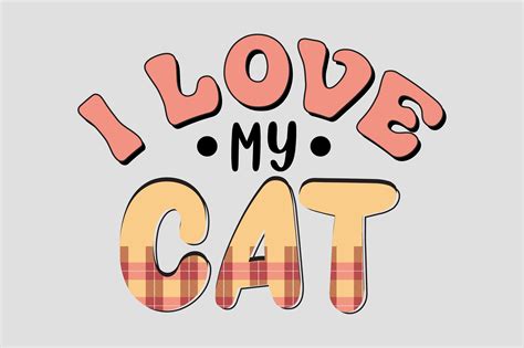I Love My Cat Png File Graphic By Design Bundle · Creative Fabrica