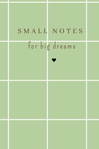 Small Notes For Big Dreams Simple Pretty And Effective Notebook By