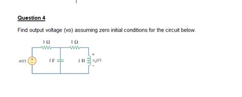 solved question 4 find output voltage vo assuming zero