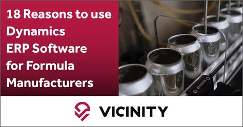 18 Reasons To Use Dynamics Erp Software For Formula Manufacturers Erp Software Blog