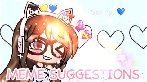 Apology Suggest Memes Gacha Life Youtube