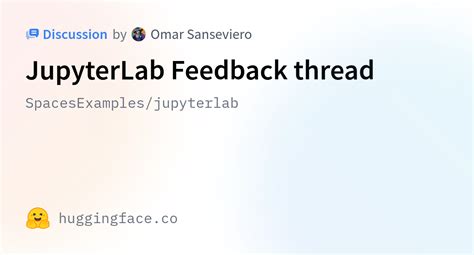 Spacesexamplesjupyterlab · Jupyterlab Feedback Thread