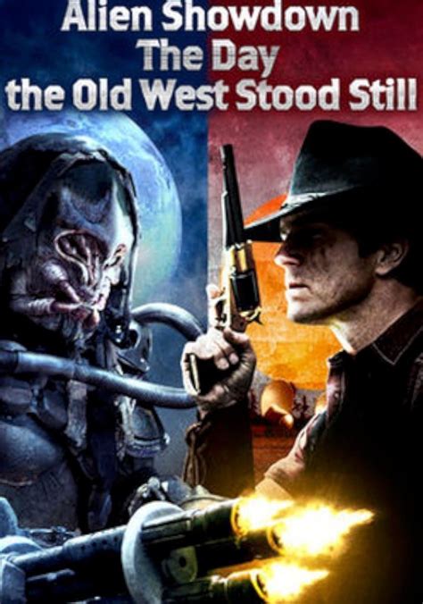 Alien Showdown The Day The Old West Stood Still Streaming