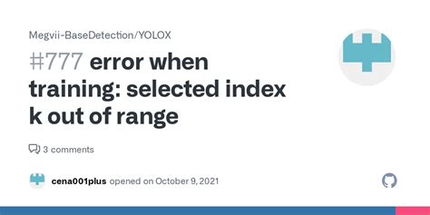 Error When Training Selected Index K Out Of Range · Issue 777 · Megvii Basedetectionyolox