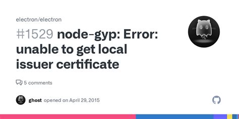 node gyp error unable to get local issuer certificate · issue 1529