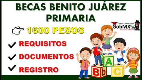 Cuáles son las becas disponibles para primaria en el programa Benito Juárez
