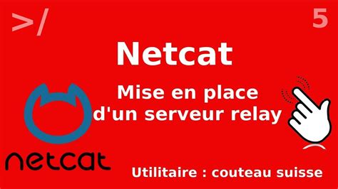 Netcat 5 Mise En Place D Un Relai Entre 2 Machines Tutos Fr YouTube