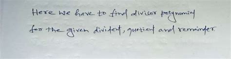 Answered The Dividend Was Divide By Another Polynomial Resulting In The Given Quotient And