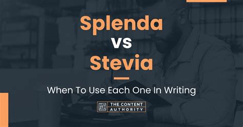 Splenda Vs Stevia When To Use Each One In Writing