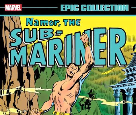 Namor The Sub Mariner Epic Collection Who Strikes For Atlantis Trade Paperback Comic