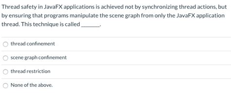 Solved Thread Safety In Javafx Applications Is Achieved Not