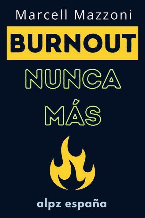 Burnout Nunca Más Consejos Para Evitar El Agotamiento ebook Alpz