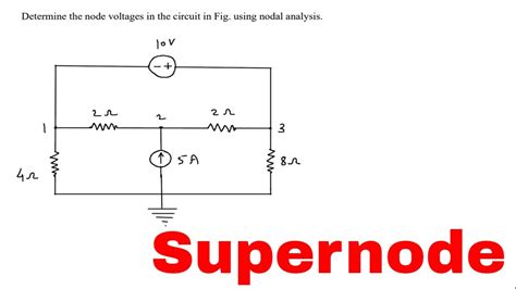 supernode analysis determine the node voltages in the circuit in fig using nodal analysis