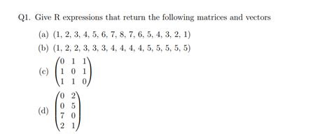solved q1 give r expressions that return the following
