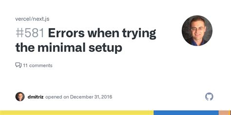 errors when trying the minimal setup · issue 581 · vercel next js · github
