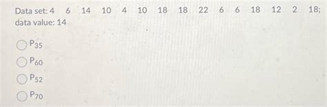 Solved Find The Percentile For The Data Valuedata Set 4 6