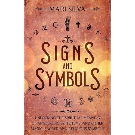 Buy Signs And Symbols Unlocking The Spiritual Meaning Of Angelic